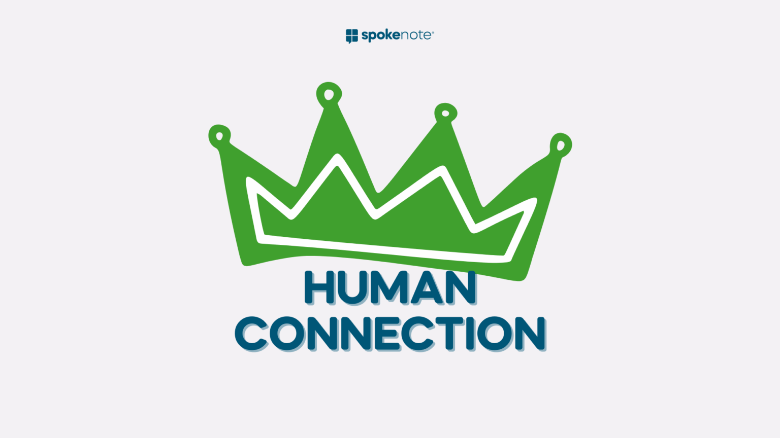 In An AI-Driven World, Human Connection Will Still Be King - Spokenote